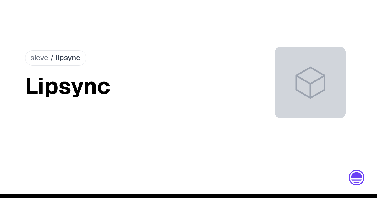 Lipsync by Sieve — Run with an API — Sieve